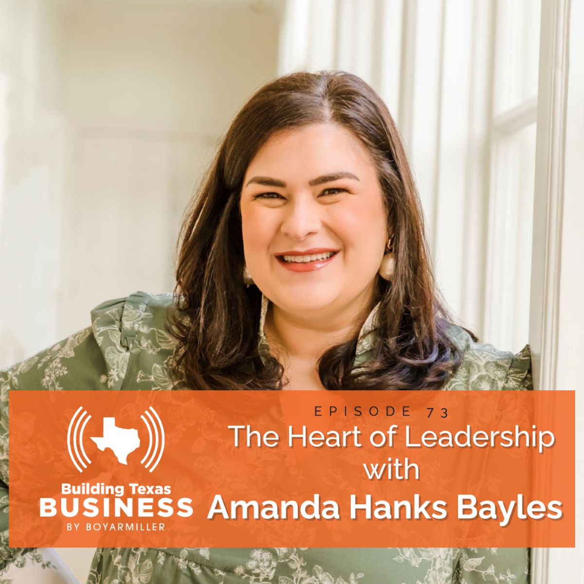 Ep 73- The Heart of Leadership with Amanda Hanks Bayles - BoyarMiller