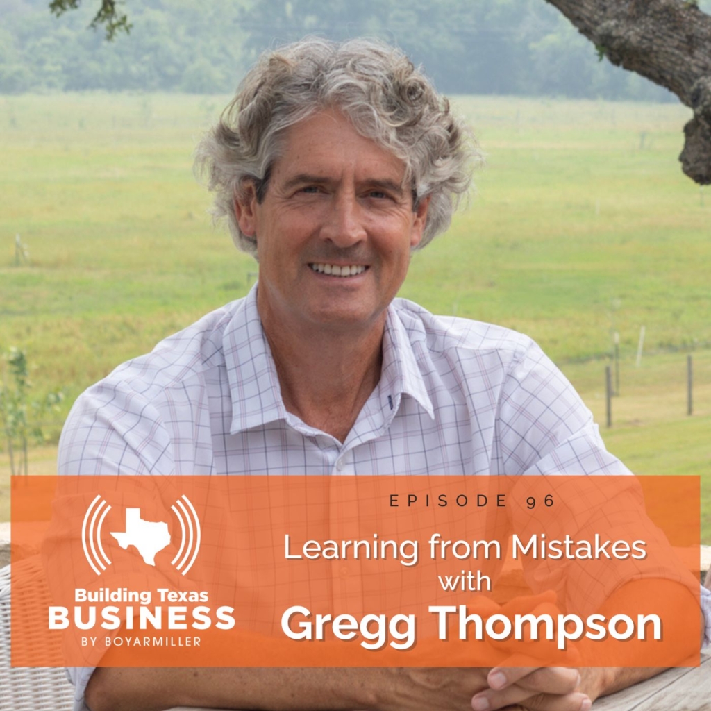 Ep 96- Learning from Mistakes with Gregg Thompson - BoyarMiller